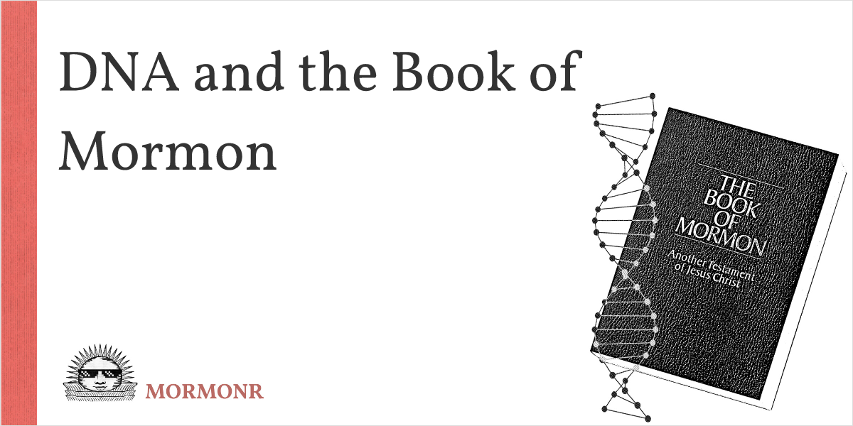 DNA and the Book of Mormon | Mormonr