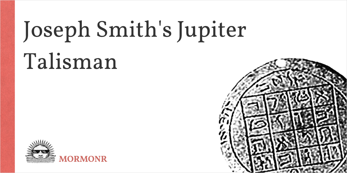 Joseph Smith's Jupiter Talisman